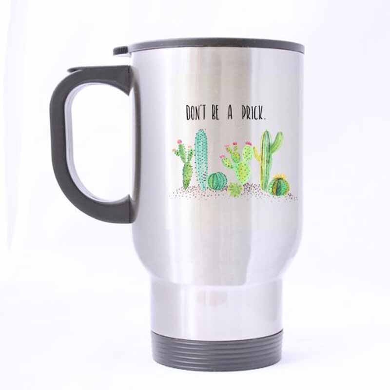 Don't be a Prick Travel Quotes Mug,Funny Coffee Tr... – Grandado