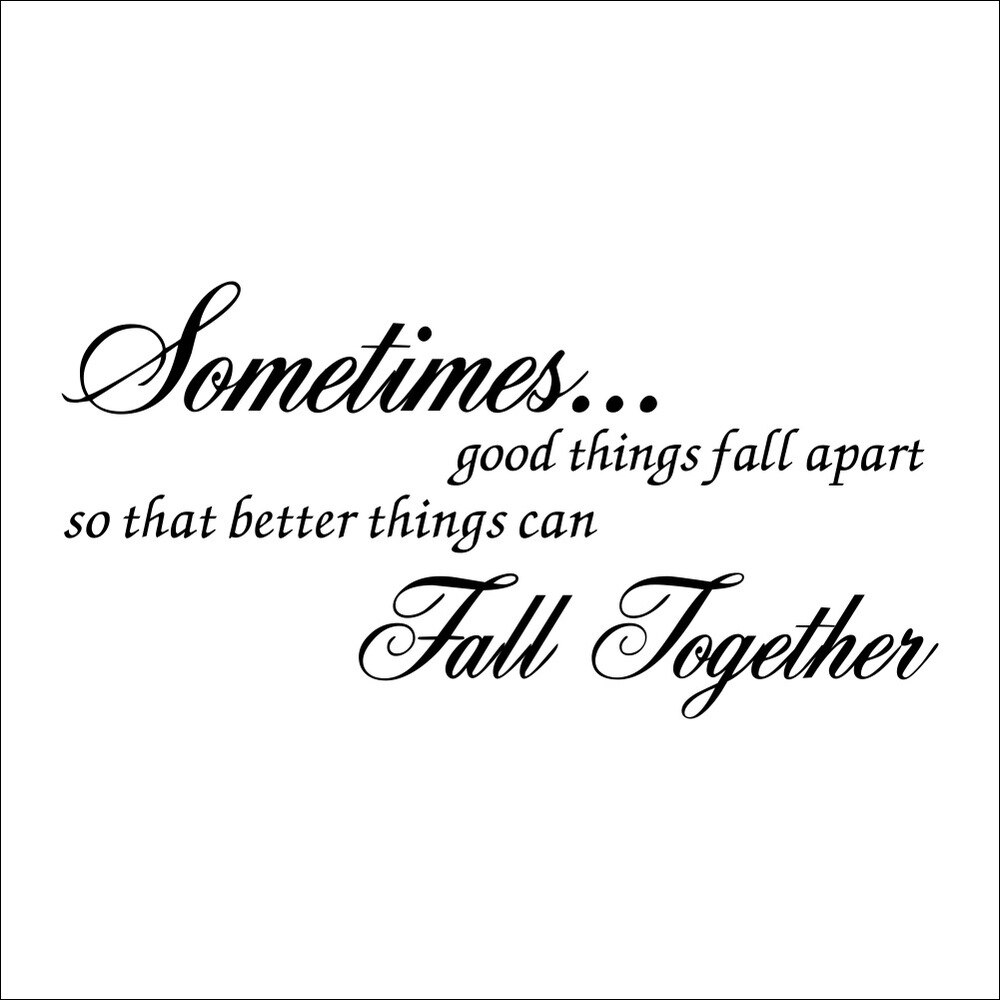 8428* sometimes good things fall apart Inspiration... – Grandado