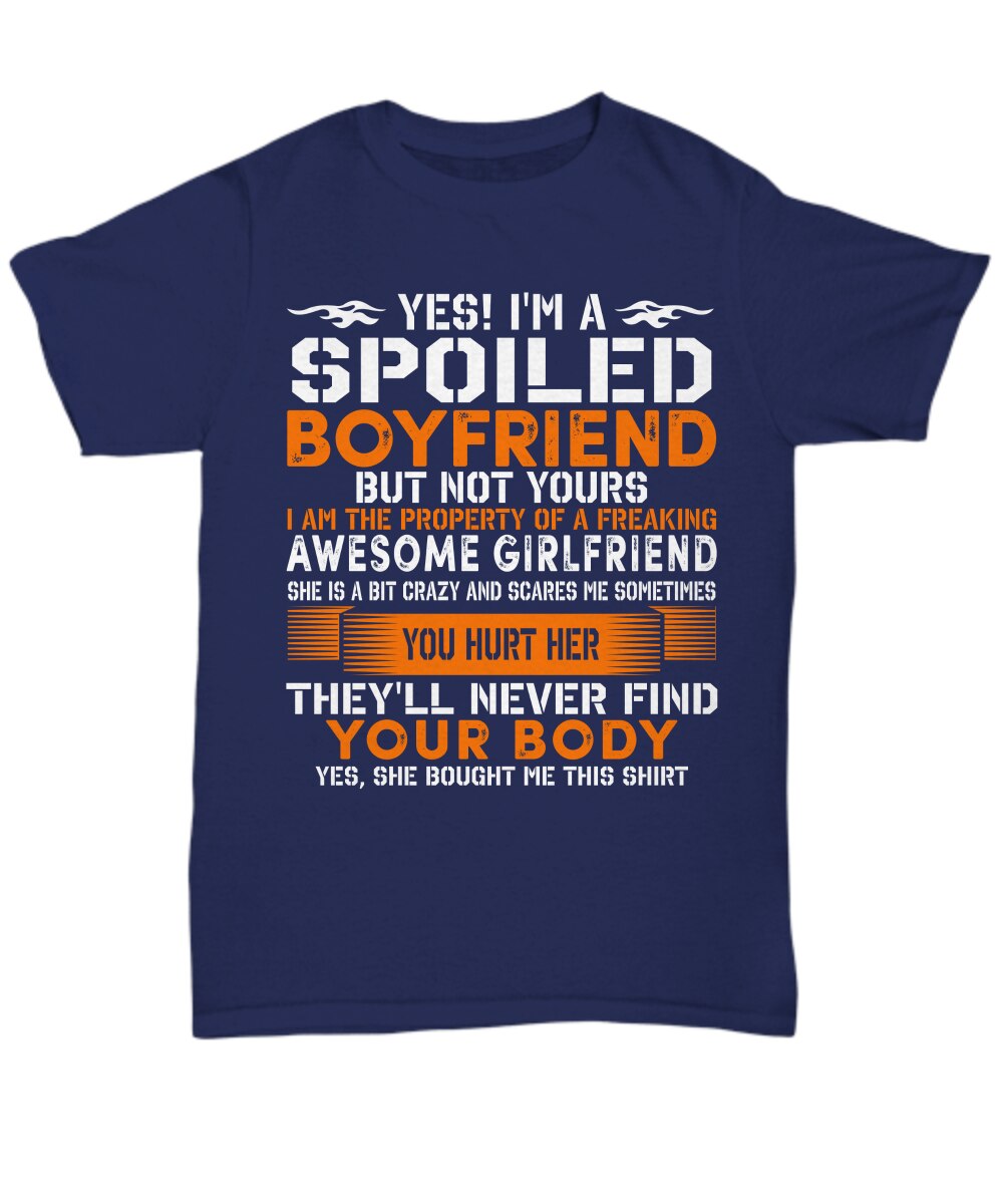 I'm A Spoiled Boyfriend T-shirt From Crazy Girlfri... – Grandado