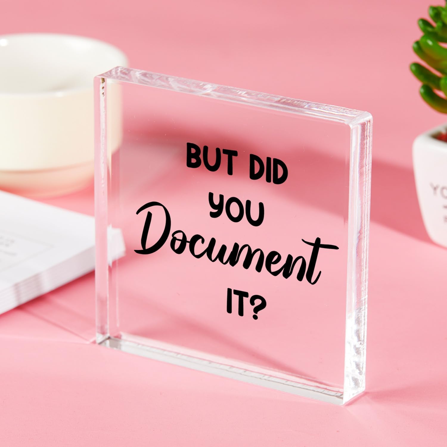 But Did You Document It Office Quotes Acrylic Squa... – Vicedeal