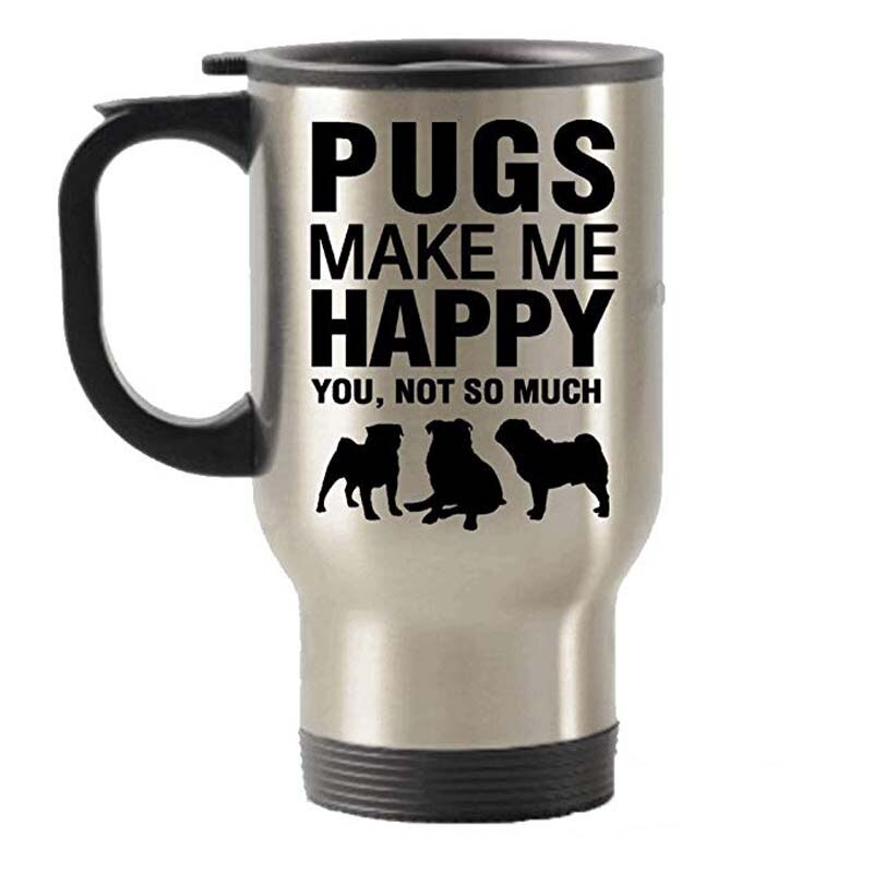 Funny Tea Mug Pugs Make Me Happy Travel Mug Stainl... – Grandado