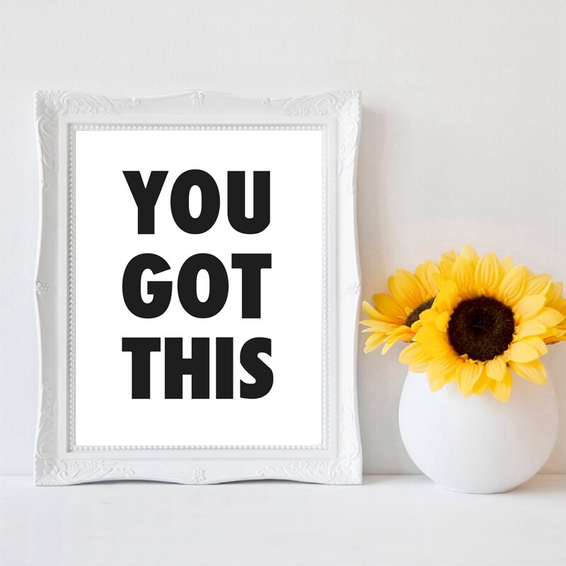 You Got This Prints Inspirational Quote Black Whit... – Vicedeal
